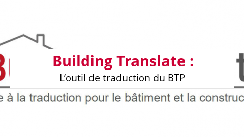 Building Translate : l’outil de traduction du BTP - Nouveautés sites/applis